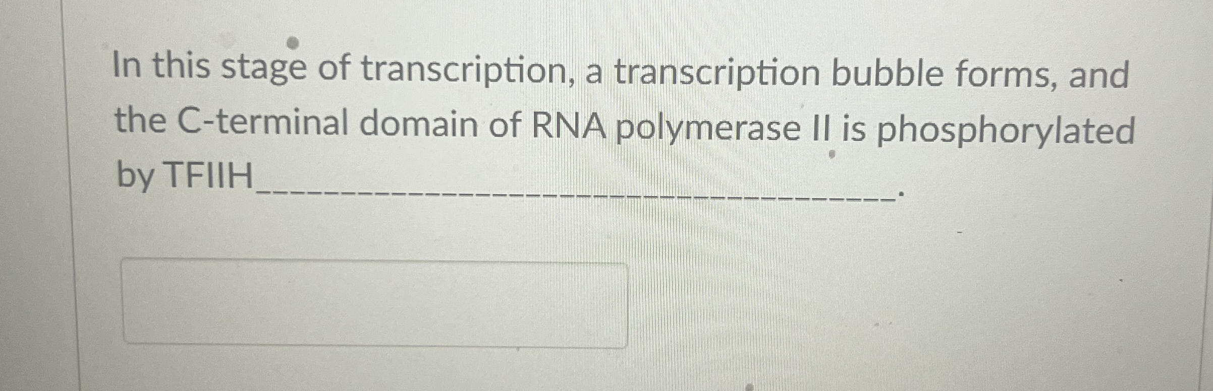 Solved In this stage of transcription, a transcription | Chegg.com