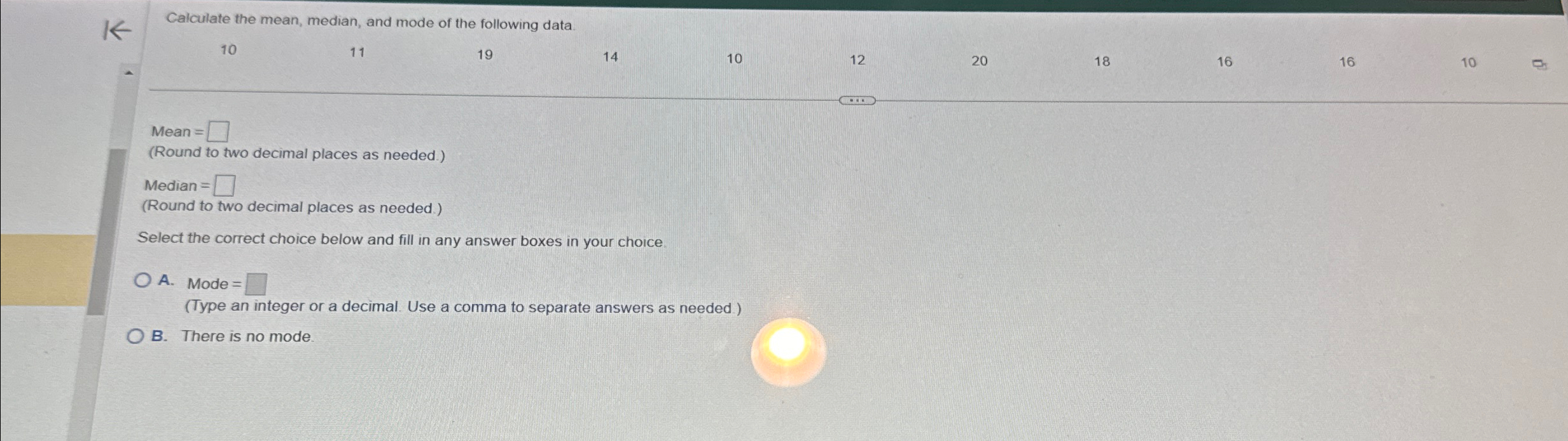 Solved Calculate the mean, median, and mode of the following | Chegg.com