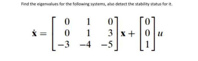 Solved Find the eigenvalues for the following systems, also | Chegg.com