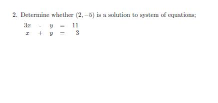 Solved Determine whether (2,-5) is ﻿a solution to ﻿system of | Chegg.com