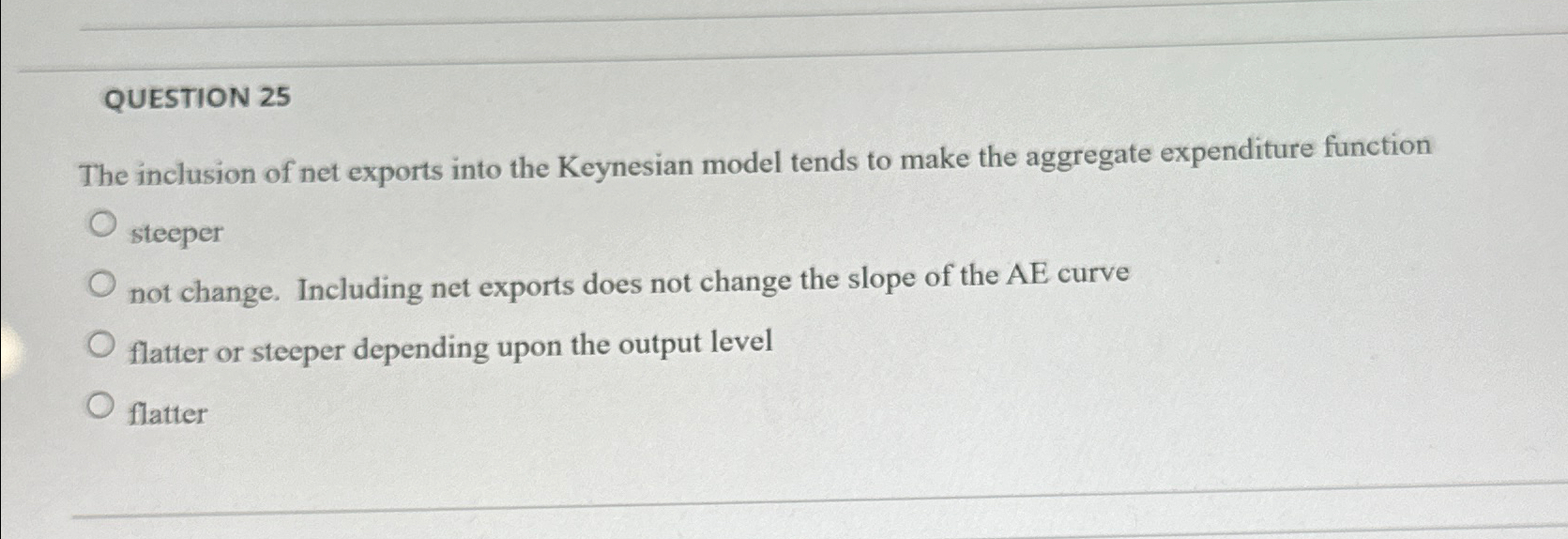 Solved QUESTION 25The inclusion of net exports into the | Chegg.com