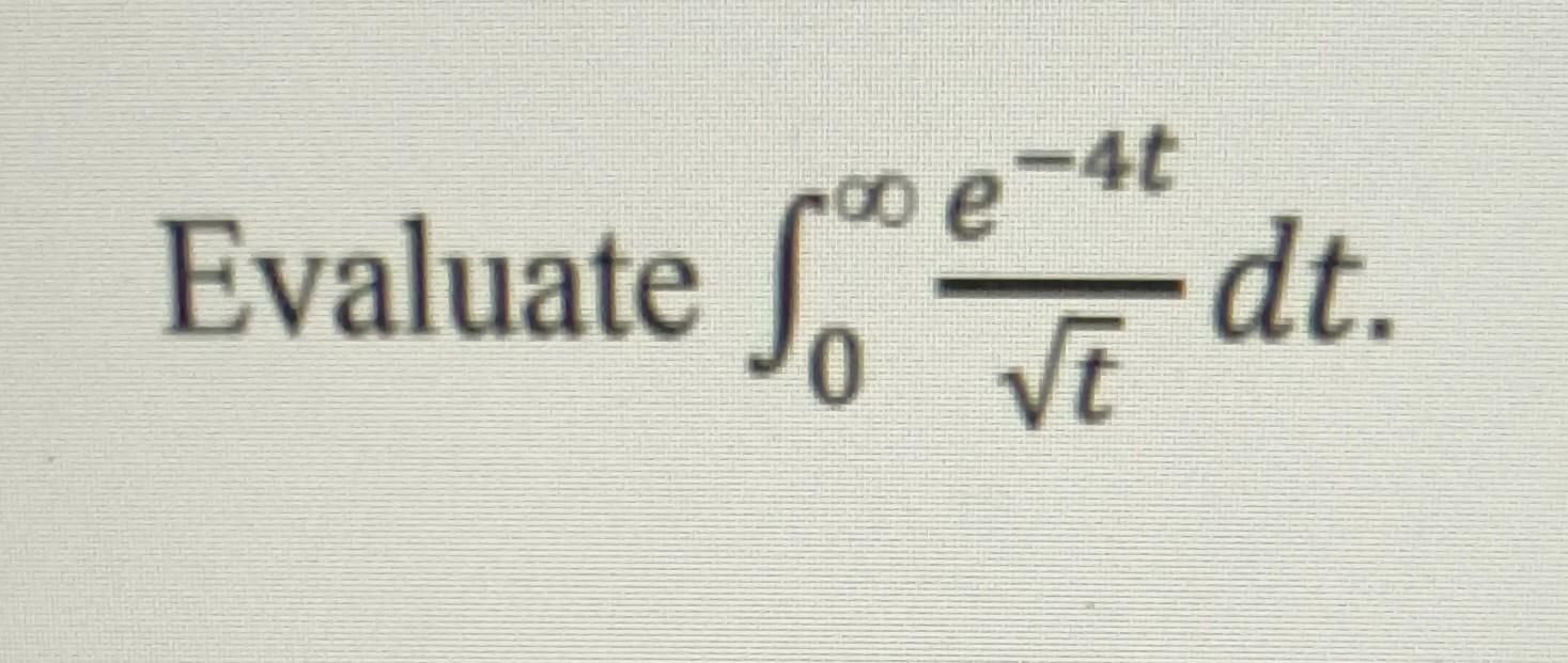 Solved ∫0∞te−4tdt | Chegg.com
