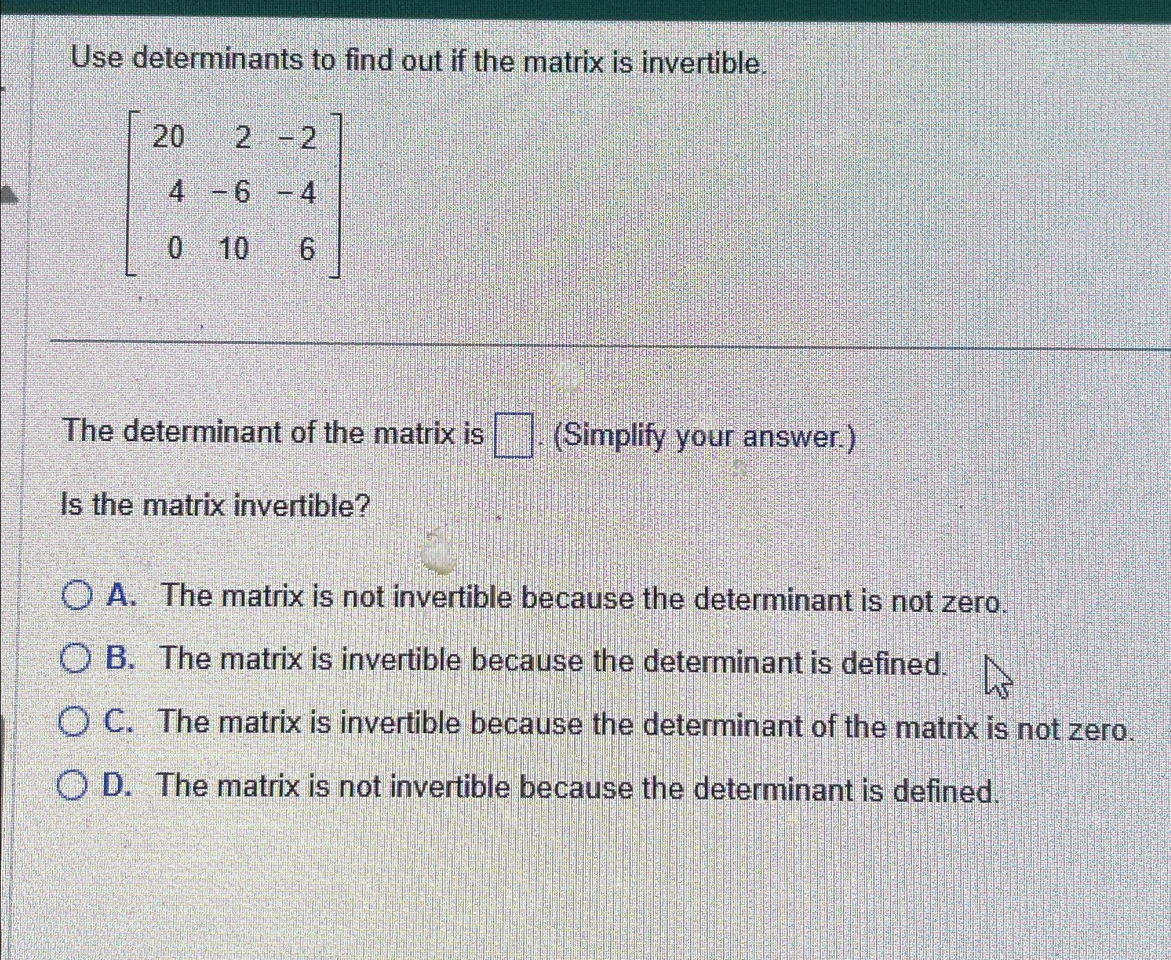 Solved Use determinants to find out if the matrix is | Chegg.com