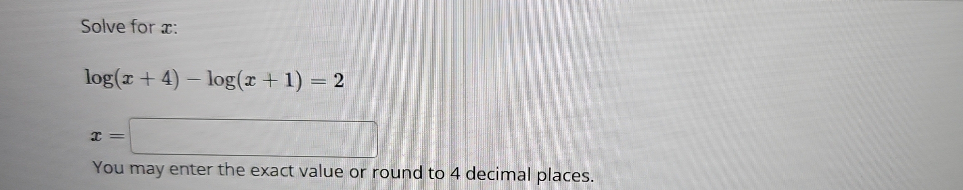 Solved by an EXPERT Solve for x ﻿:log(x+4)-log(x+1)=2x=You may enter the | Chegg.com