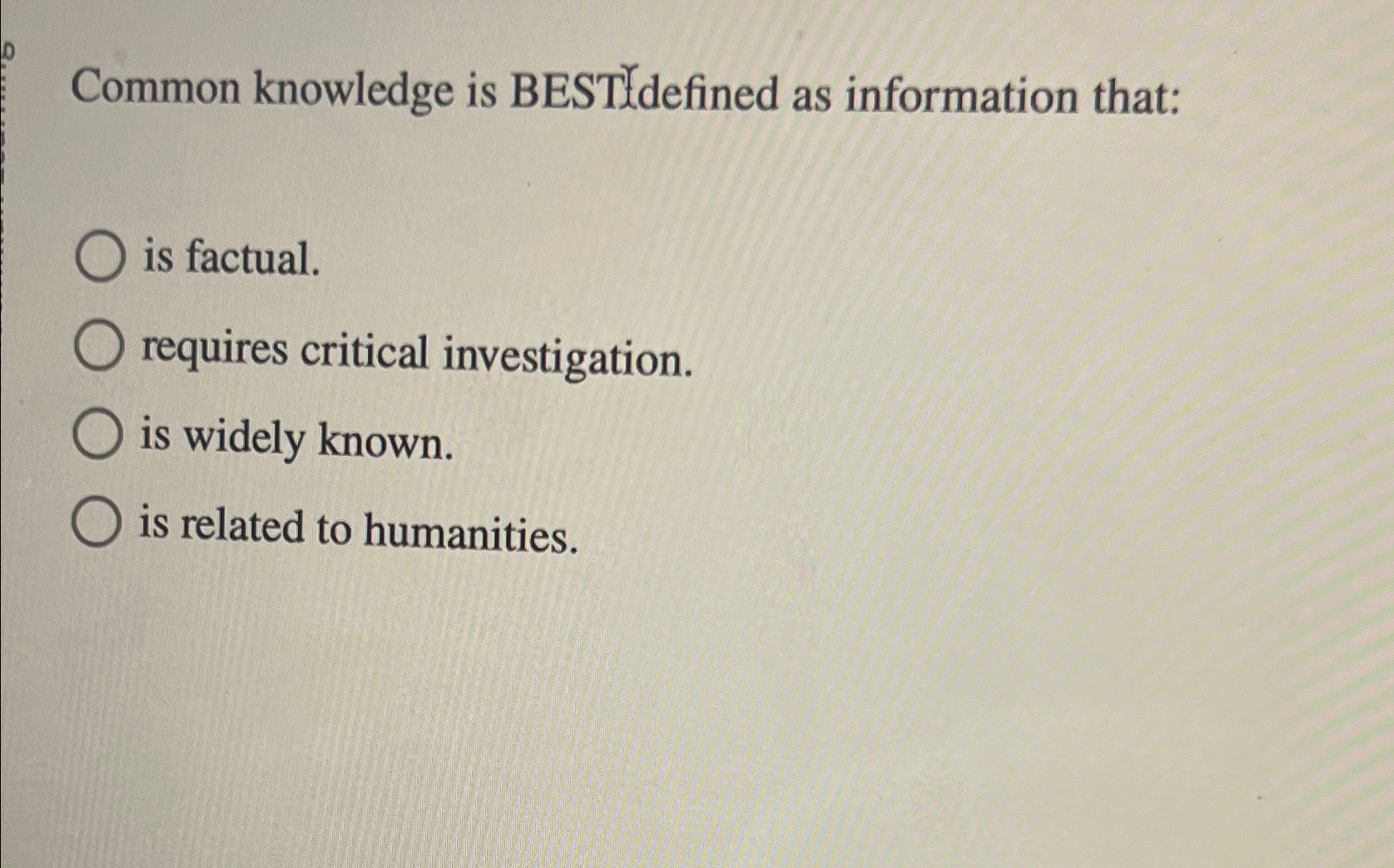 Solved Common knowledge is BESTtdefined as information | Chegg.com
