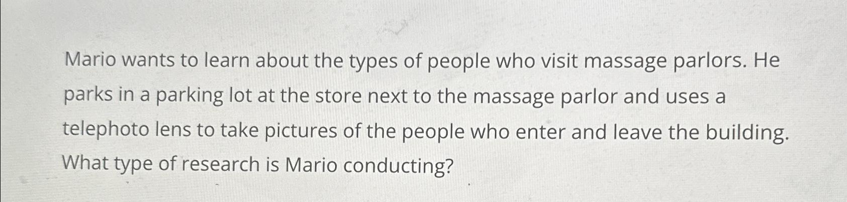 Solved Mario wants to learn about the types of people who | Chegg.com
