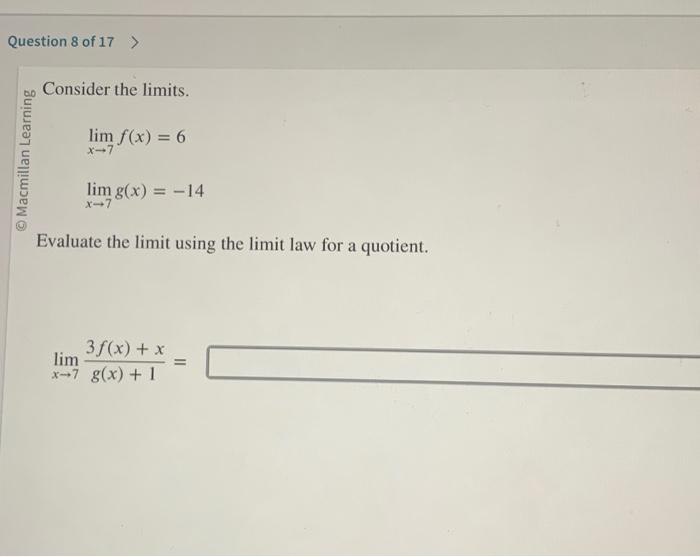 Solved Consider the limits. limx→7f(x)=6limx→7g(x)=−14 | Chegg.com