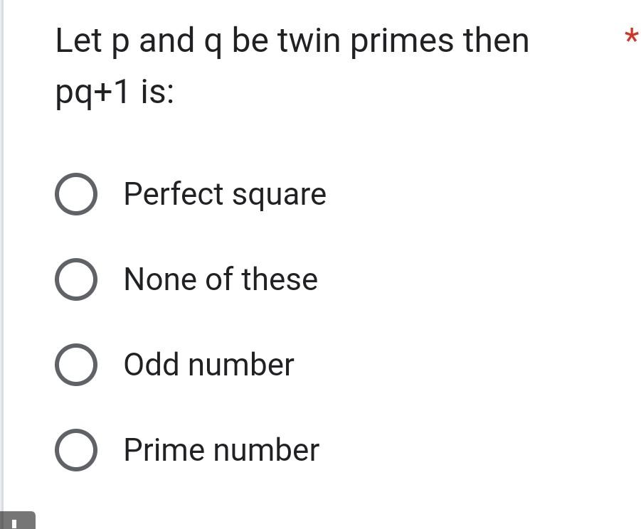 Solved Let p and q be twin primes then pq+1 is: Perfect | Chegg.com