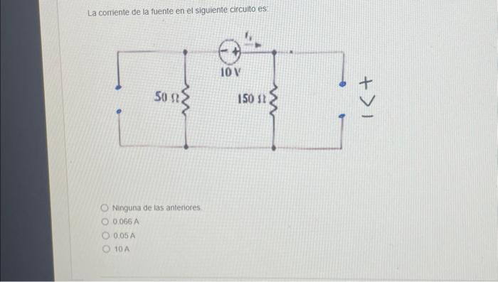 Solved La comiente de la fuente en el siguiente circuito es: | Chegg.com