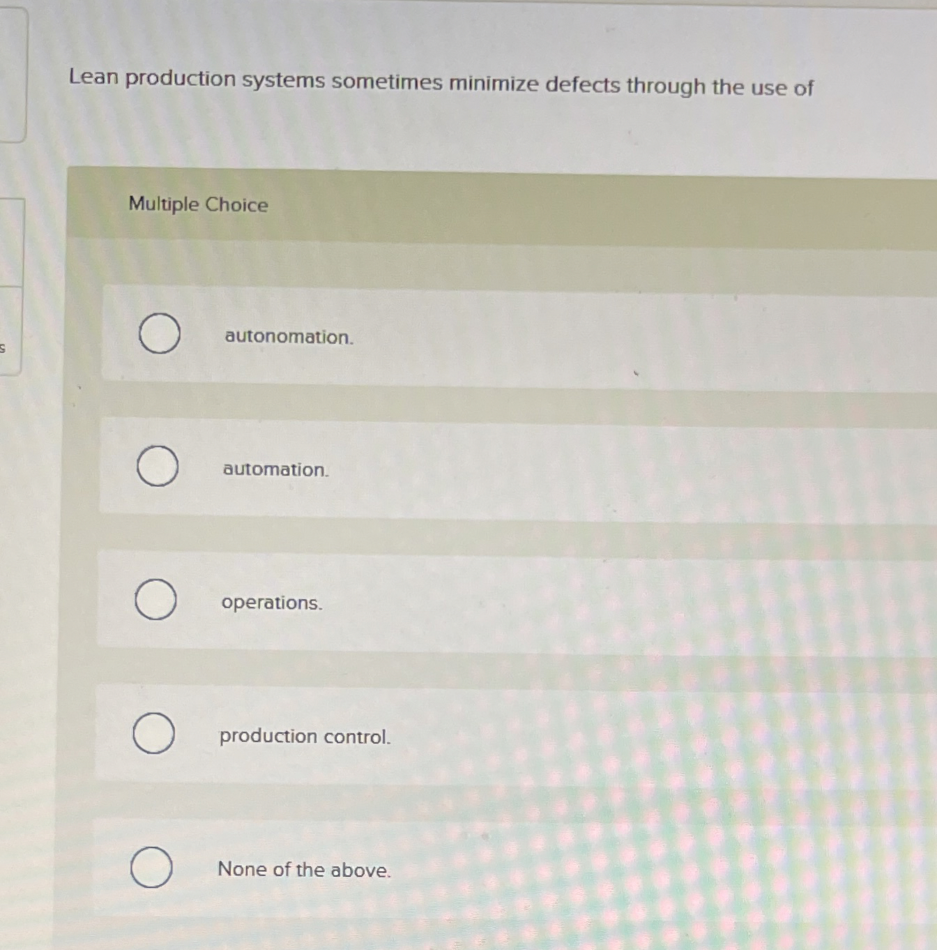 Solved Lean production systems sometimes minimize defects | Chegg.com