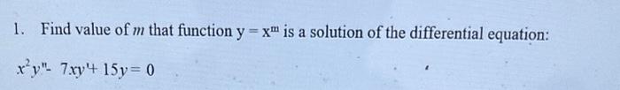 Solved 1. Find value of m that function y=xm is a solution | Chegg.com