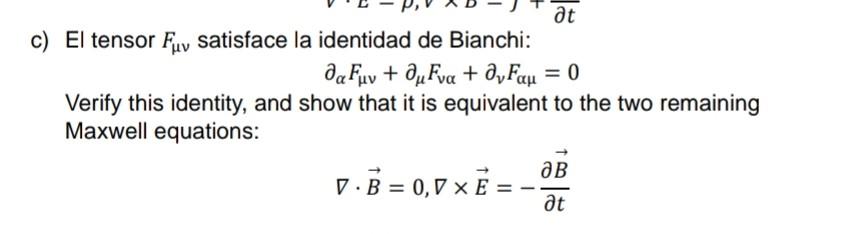 Solved c) El tensor Fμν satisface la identidad de Bianchi: | Chegg.com