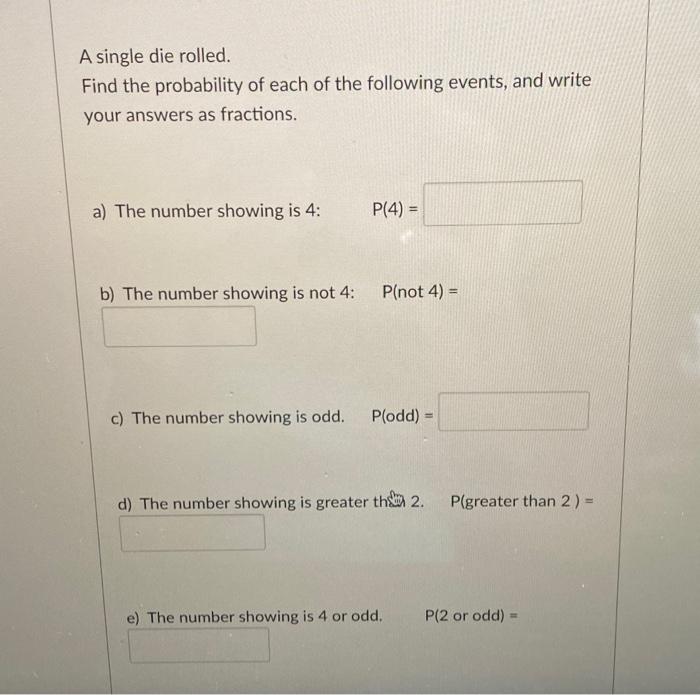 Solved A single die rolled. Find the probability of each of | Chegg.com