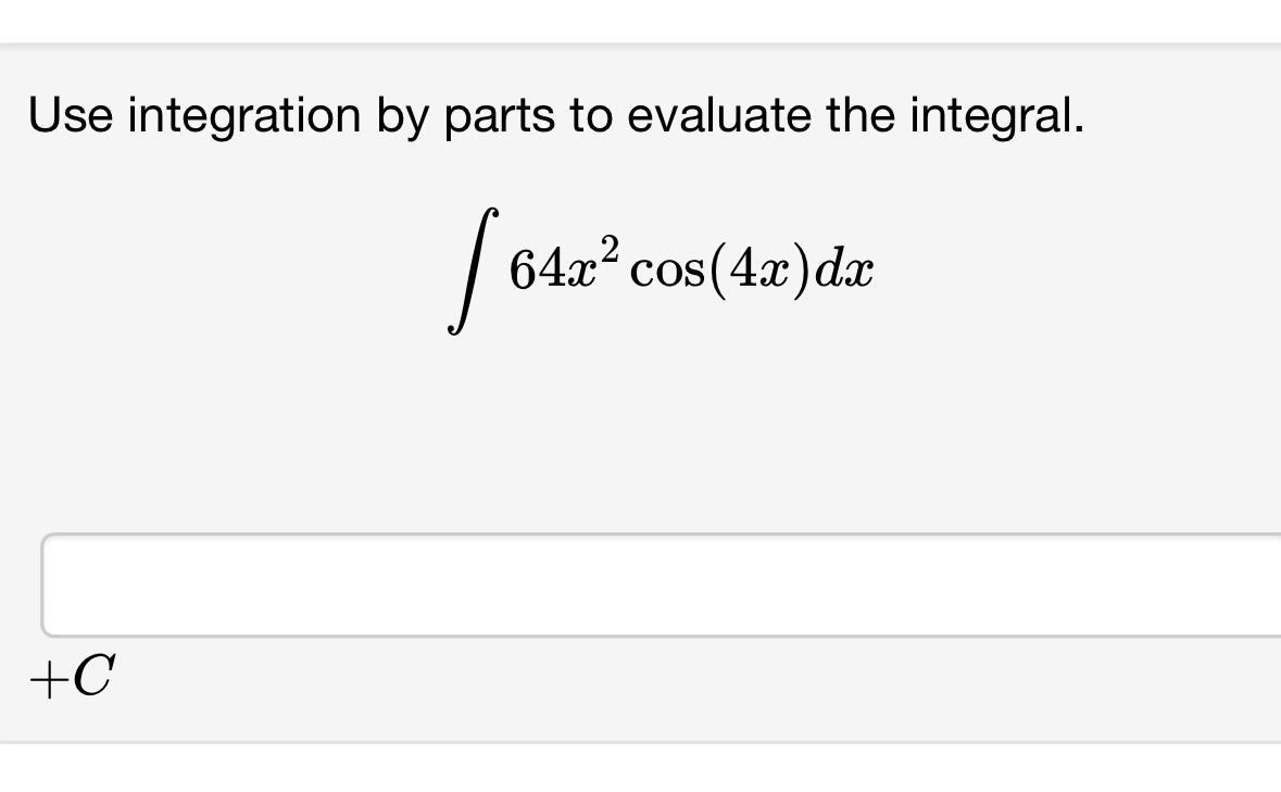 Solved Use integration by parts to evaluate the | Chegg.com
