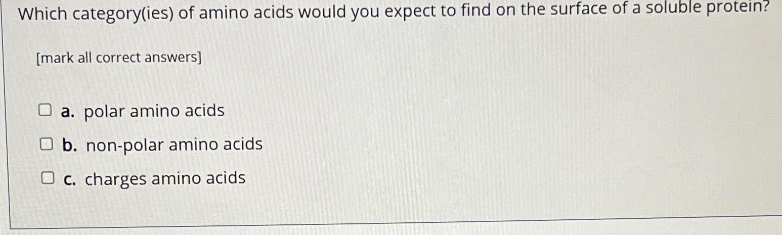 Solved Which category(ies) ﻿of amino acids would you expect | Chegg.com
