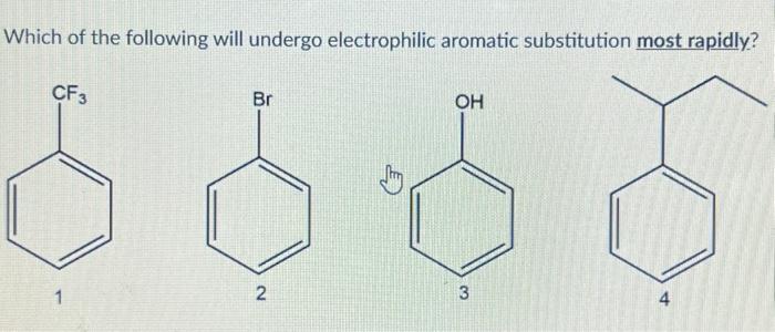 Solved which of the following will undergo electrophilic | Chegg.com