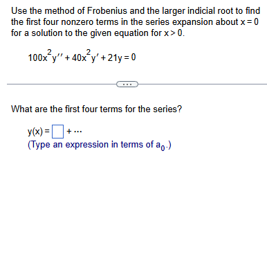 Solved Use the method of Frobenius and the larger indicial | Chegg.com