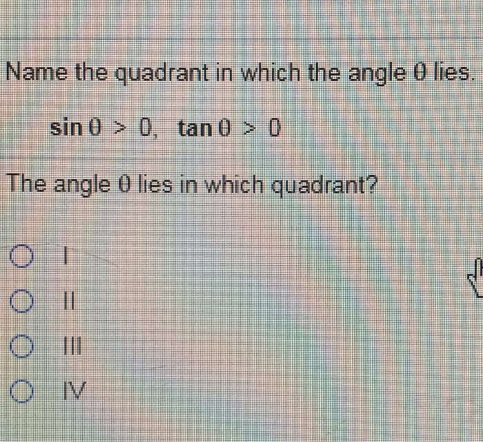 Solved Name the quadrant in which the angle 0 lies. sin 0 > | Chegg.com