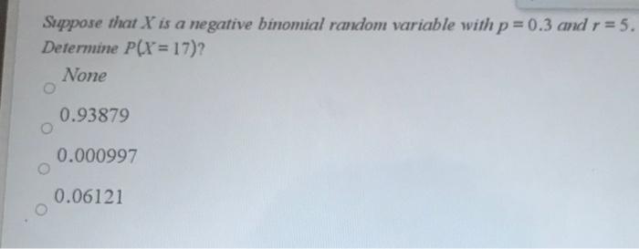 Solved Suppose that X is a negative binomial random variable | Chegg.com