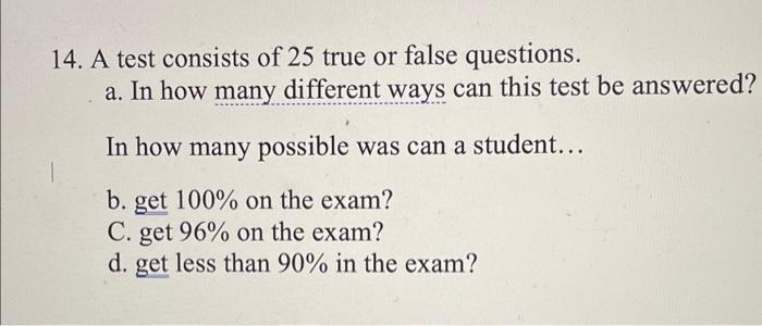 Solved 14. A test consists of 25 true or false questions. a. | Chegg.com