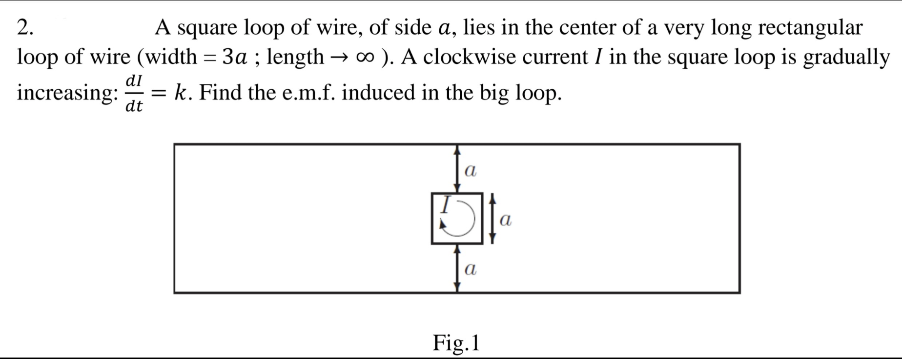Solved 2. A square loop of wire, of side a, lies in the | Chegg.com