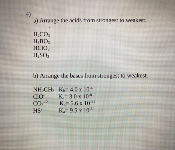 Solved a) Arrange the acids from strongest to weakest. H2CO3 | Chegg.com
