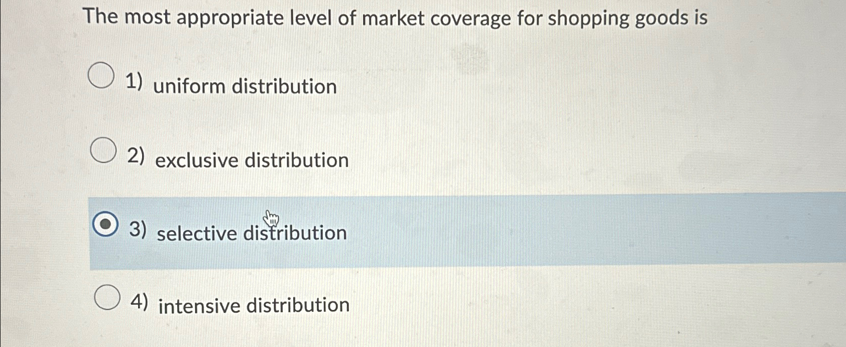 Solved The most appropriate level of market coverage for | Chegg.com