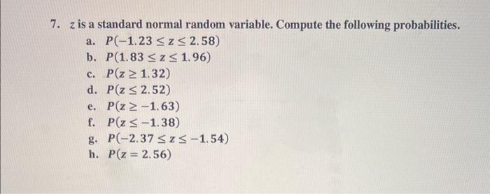 Solved 7. z is a standard normal random variable. Compute | Chegg.com