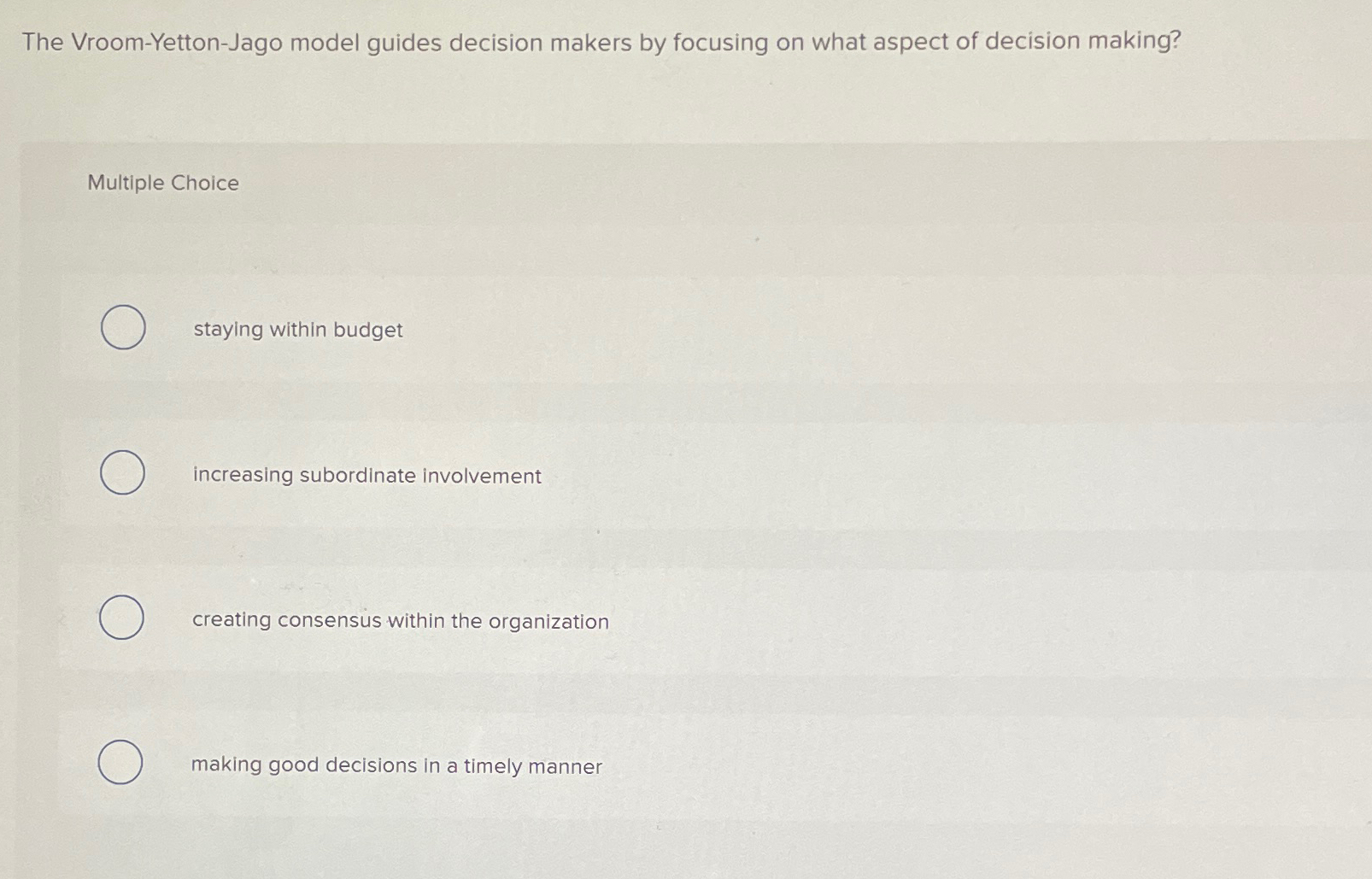 Solved The Vroom-Yetton-Jago model guides decision makers by | Chegg.com