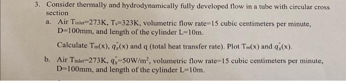 3. Consider thermally and hydrodynamically fully | Chegg.com
