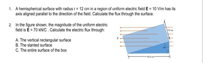 Solved 1. A hemispherical surface with radius r = 12 cm in a | Chegg.com