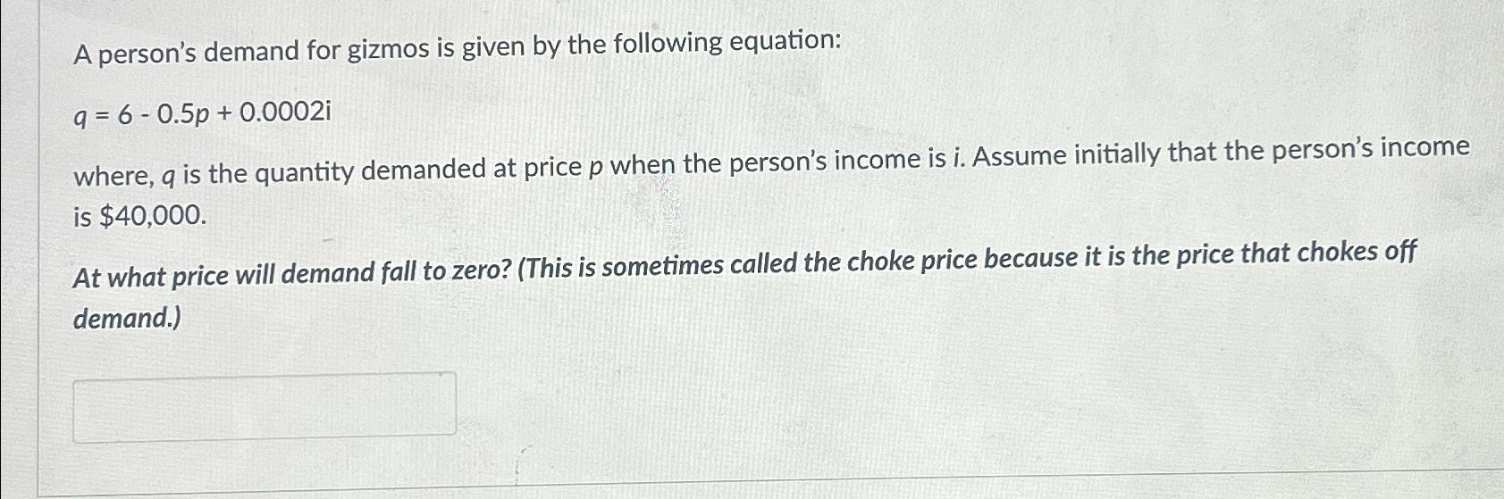 Solved A person's demand for gizmos is given by the | Chegg.com