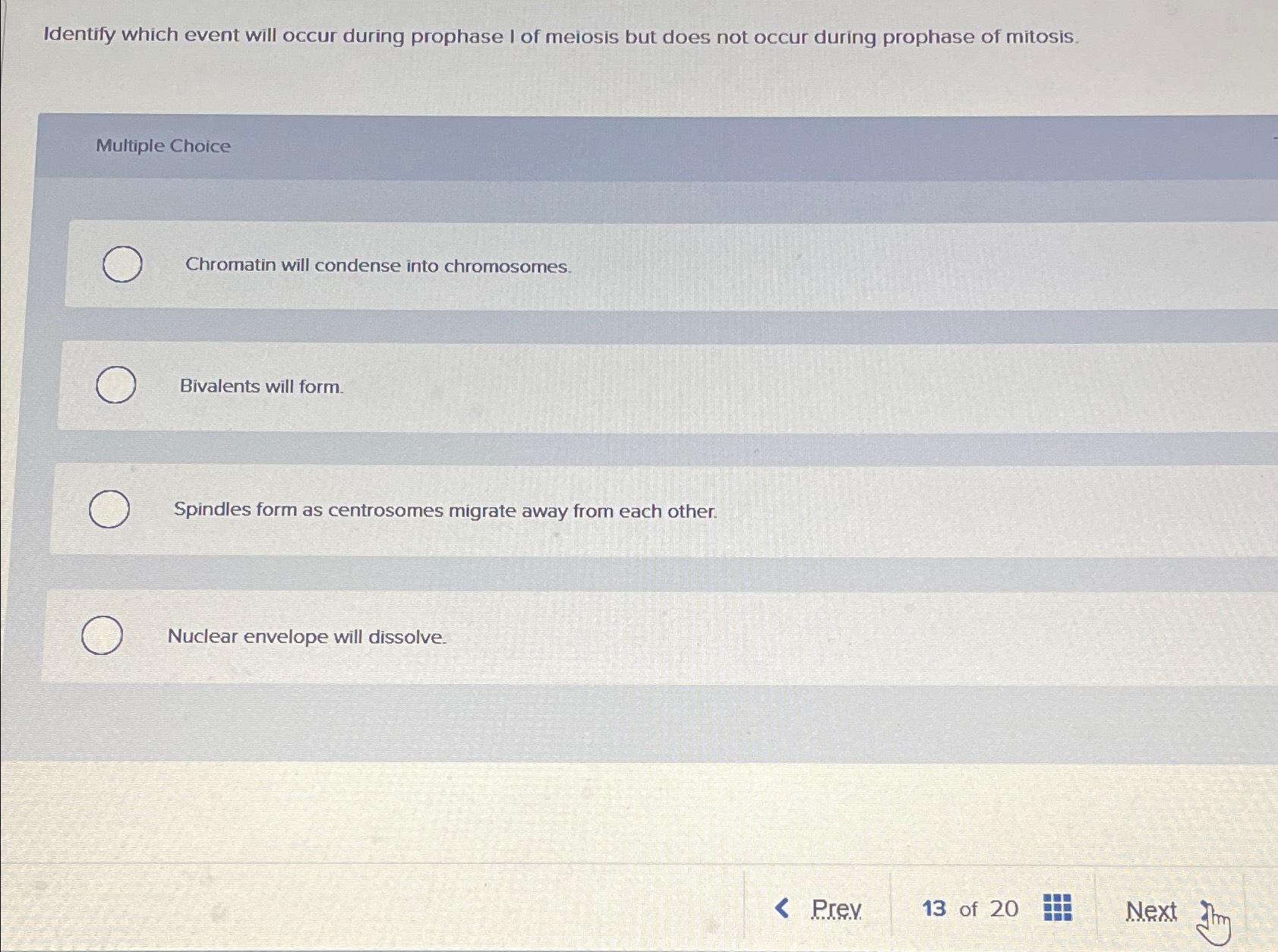 Solved Identify which event will occur during prophase I of | Chegg.com