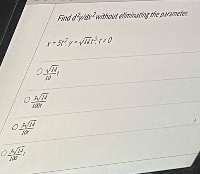 Solved Find d2y/dx2 without eliminating the parameter. | Chegg.com