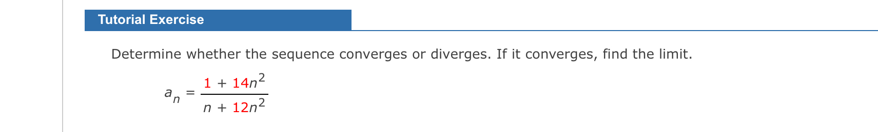 Solved Tutorial ExerciseDetermine whether the sequence | Chegg.com
