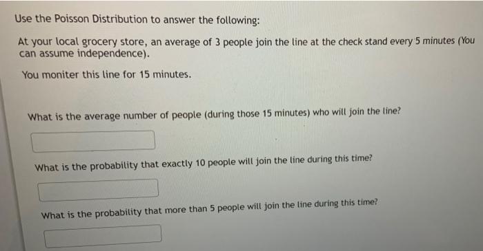 Solved Use the Poisson Distribution to answer the following: | Chegg.com