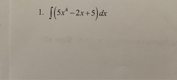 Solved 1. [(5x*–2x+5) dx | Chegg.com