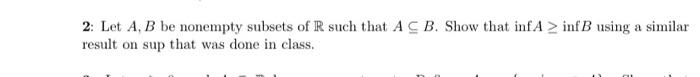 Solved 2: Let A,B be nonempty subsets of R such that A⊆B. | Chegg.com