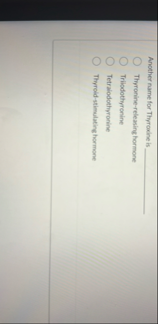 Solved Another name for Thyroxine is q,Thyronine-releasing | Chegg.com