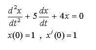 Solved d2x / dt2 + 5 dx / dt + 4x = 0 x(0) = 1, x'(0) = 1 | Chegg.com