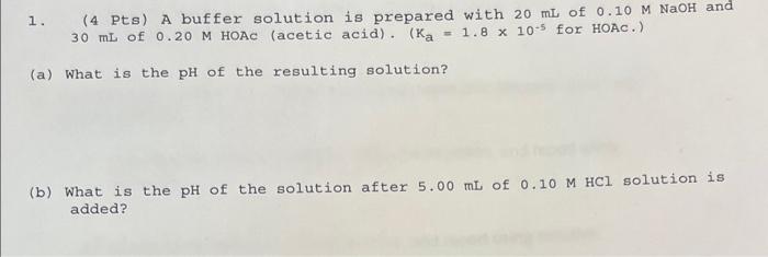 Solved 1. (4 Pts) A buffer solution is prepared with 20 mL | Chegg.com