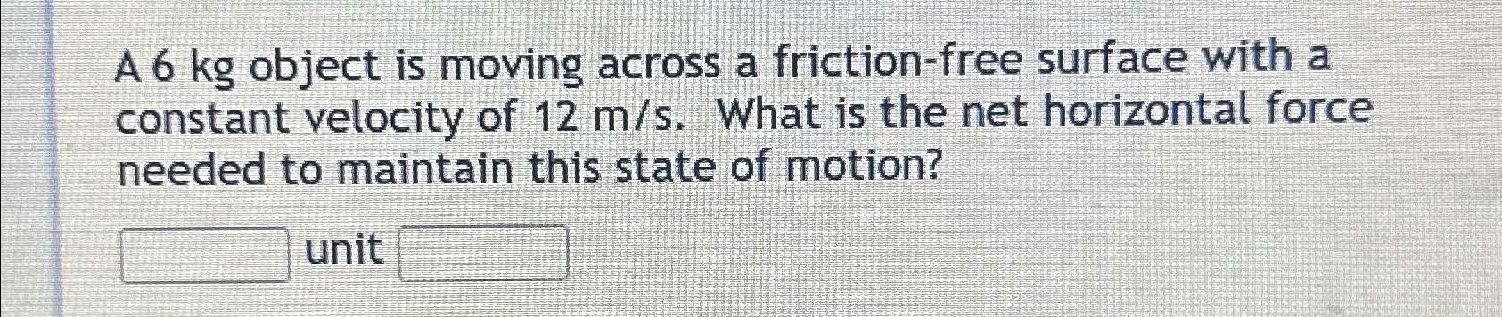 Solved A 6kg ﻿object is moving across a friction-free | Chegg.com