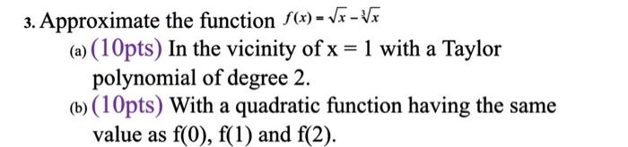 Solved 3. Approximate the function f(x)=x−3x (a) (10pts) In | Chegg.com