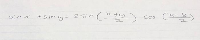 Solved sinx+siny=2sin(2x+y)cos(2x−y) | Chegg.com