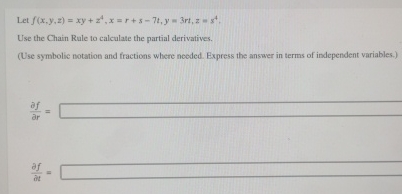 Solved Let f(x,y,z)=xy+z4,x=r+s-7t,y=3rt,z=s4,Use the Chain | Chegg.com