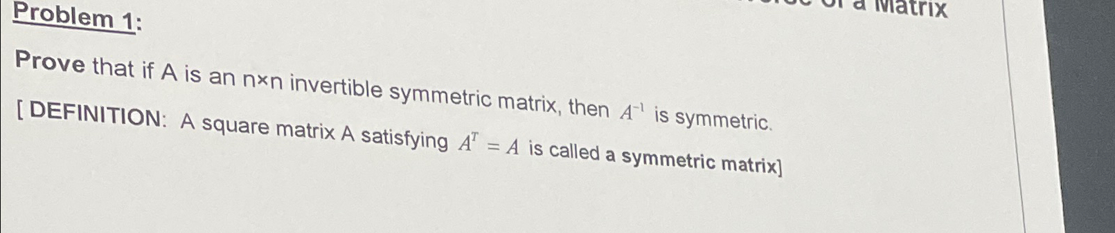Solved Problem 1:Prove that if A ﻿is an n×n ﻿invertible | Chegg.com