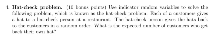 Solved 4. Hat-check problem. (10 bonus points) Use indicator | Chegg.com