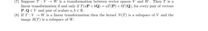 Solved (7) Suppose T:V→W is a transformation between vector | Chegg.com