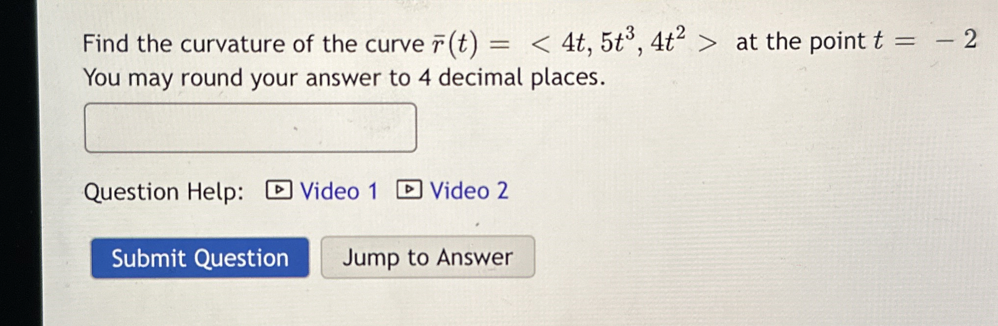 Solved Find the curvature of the curve at the point t=-2You | Chegg.com
