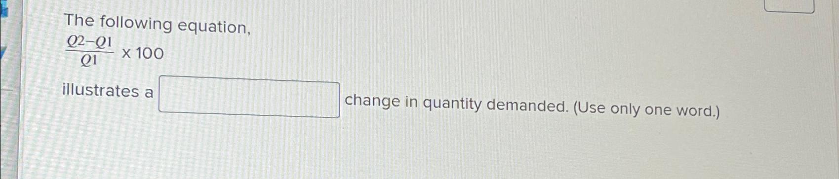 Solved The following equation,Q2-Q1Q1×100illustrates a | Chegg.com